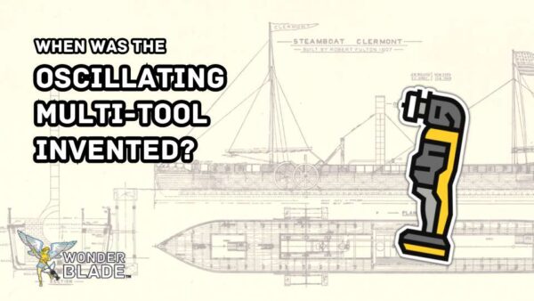 When Was the Oscillating Multi-Tool Invented? - WonderBlade™